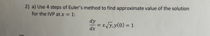 Solved a) ﻿Use 4 ﻿steps of Euler's method to find | Chegg.com