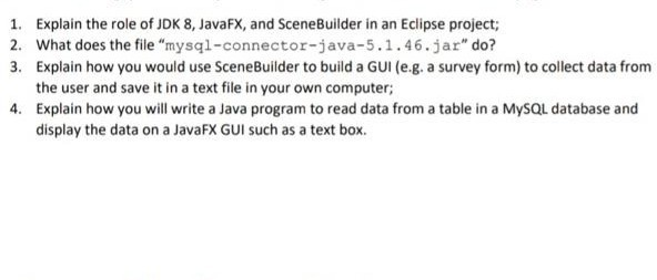 Solved 1. Explain the role of JDK 8, JavaFX, and | Chegg.com