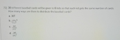 Solved 30 ﻿different basebal cards will be given to 6 ﻿kiffs | Chegg.com