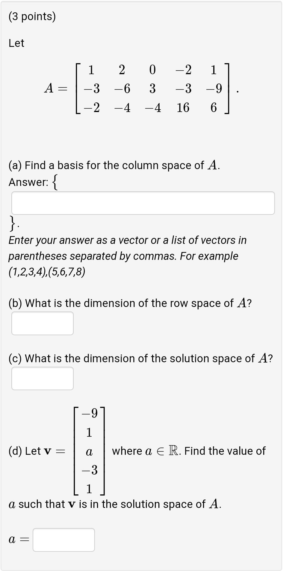 Solved (3 points) Let 1 2 0 -2 1 A -3 -6 3 -3 -9 -2 -4 -4 16 | Chegg.com