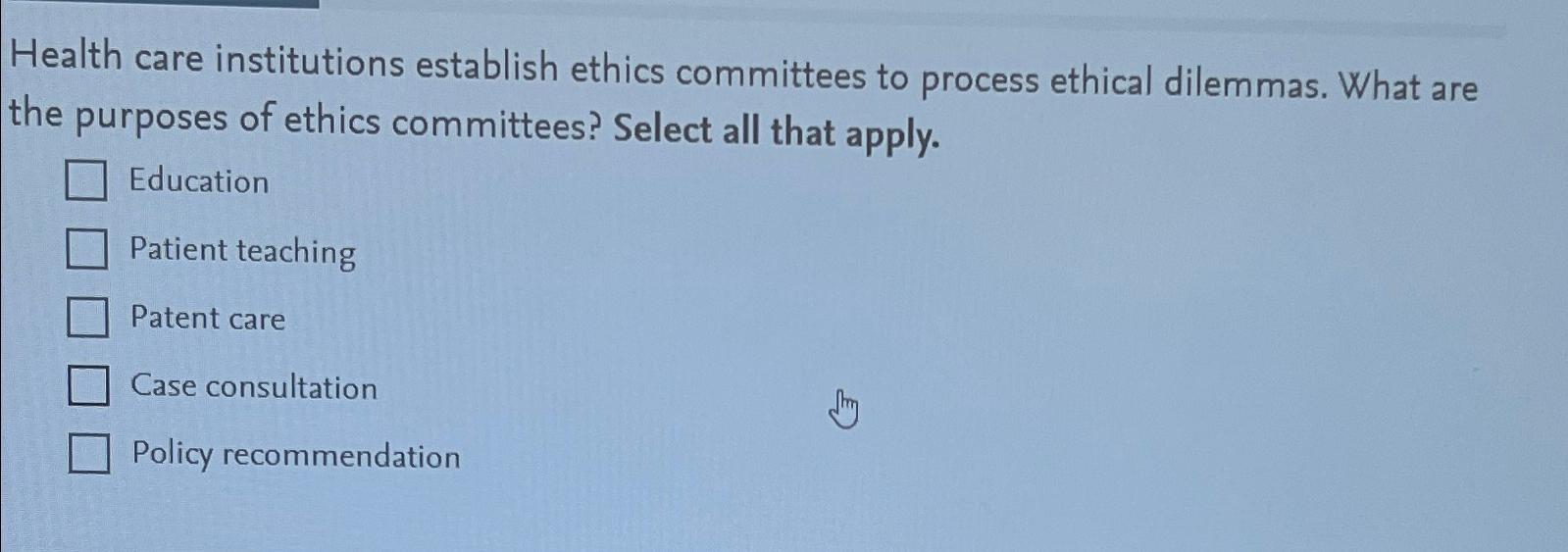 Solved Health care institutions establish ethics committees | Chegg.com