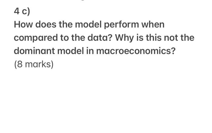 Solved 4 c) How does the model perform when compared to the | Chegg.com