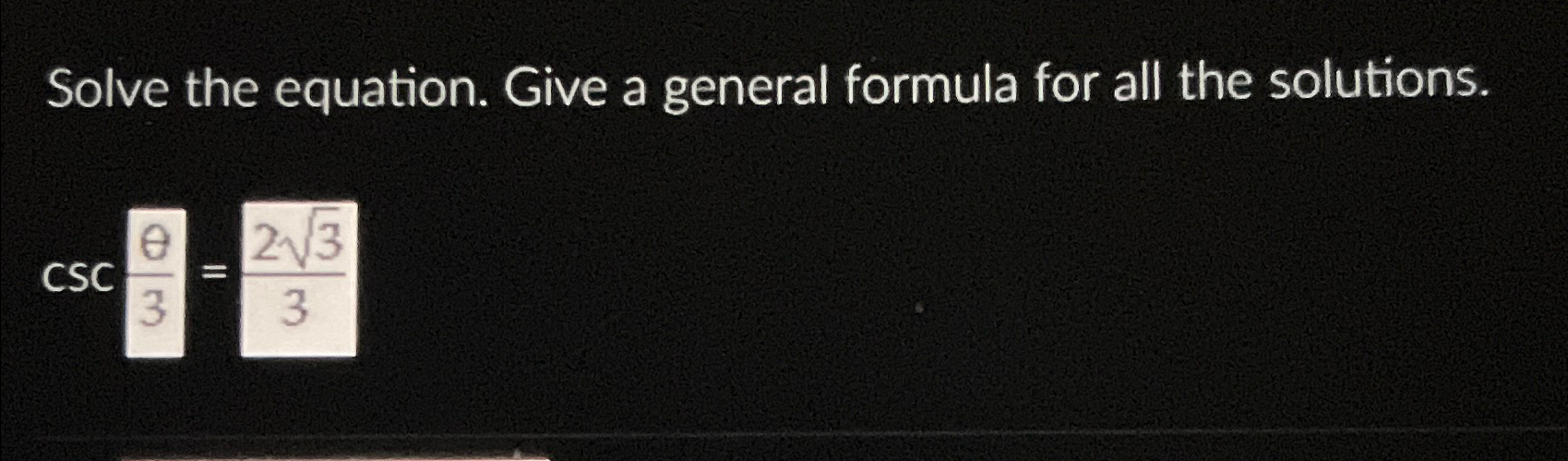Solved Solve the equation. Give a general formula for all | Chegg.com