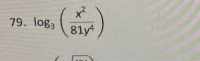 Solved log3(81y4x2) | Chegg.com