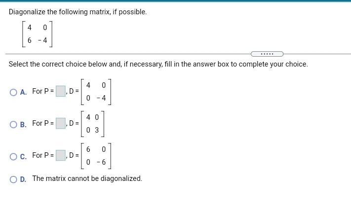 Solved Matrix A is factored in the form PDP-1 Use the | Chegg.com