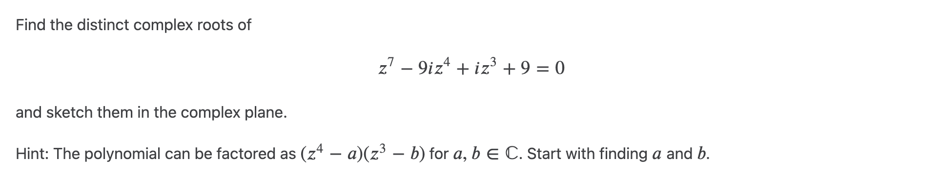 Solved Find the distinct complex roots of z7-9iz4+iz3+9=0 | Chegg.com