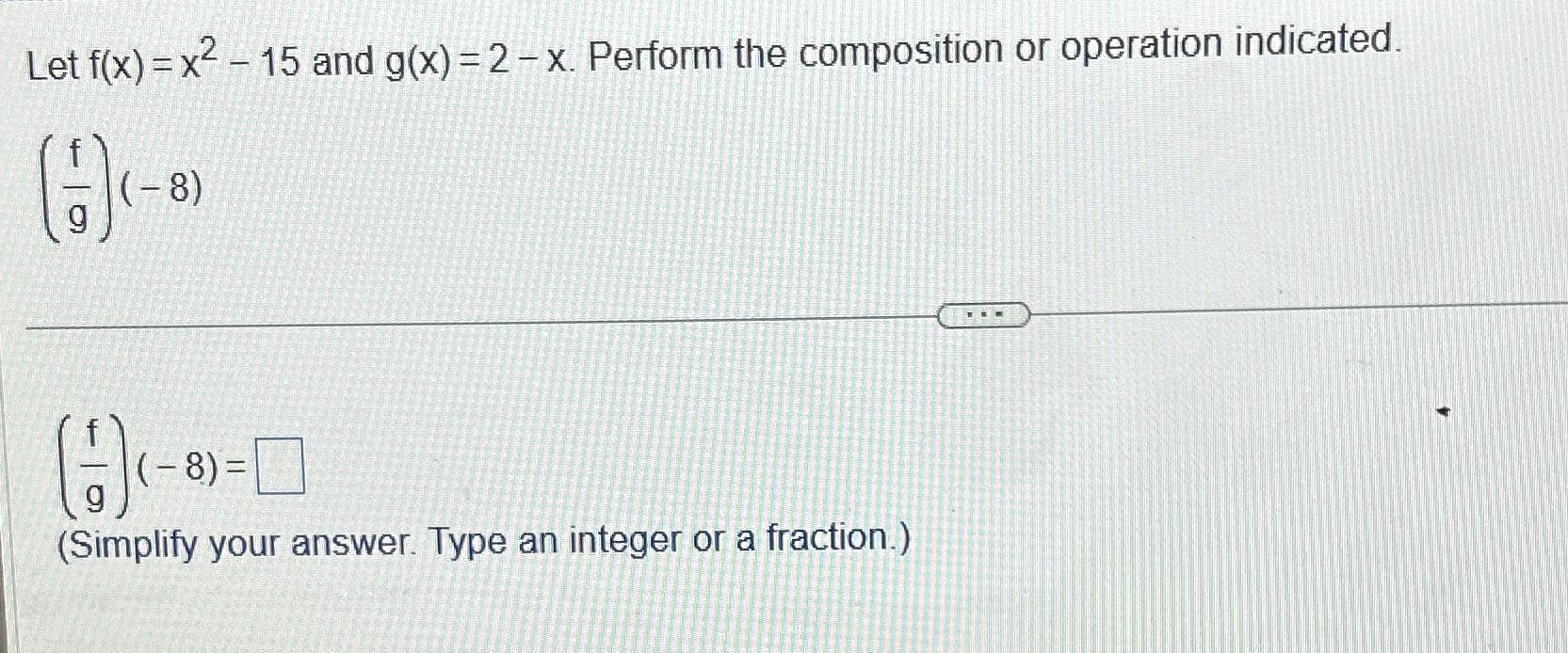 Solved Let f(x)=x2-15 and g(x)=2-x. Perform the | Chegg.com Solved Let f(x)=x2-15 and g(x)=2-x. Perform the | Chegg.com