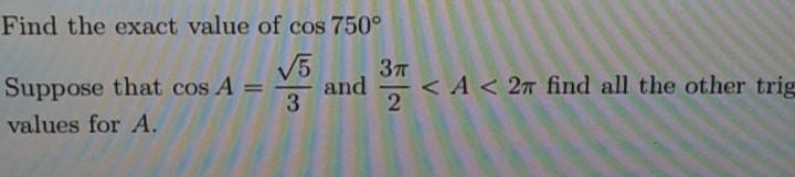 Solved Find the exact value of cos 750° 15 37 Suppose that | Chegg.com