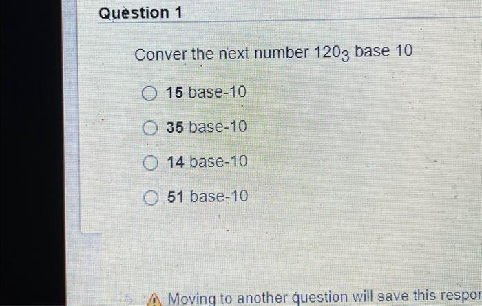 Solved Conver the next number 1203 base 10 15 base -10 35 | Chegg.com
