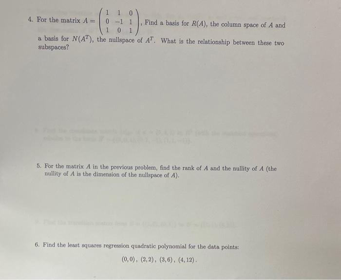 Solved 4. For the matrix A=⎝⎛1011−10011⎠⎞, Find a basis for | Chegg.com