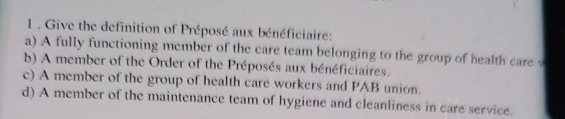 Solved 1. Give the definition of Préposé aux bénéficiaire: | Chegg.com