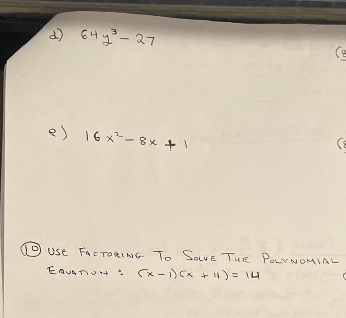 Solved d) 64y3−27 e) 16x2−8x+1 (10) Use factoring To Solve | Chegg.com