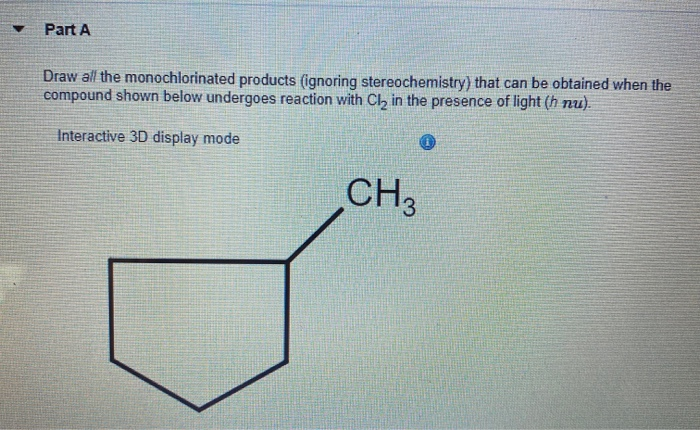 Solved Part A Draw all the monochlorinated products | Chegg.com