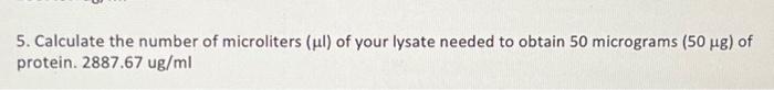 Solved 5. Calculate the number of microliters (μl) of your | Chegg.com