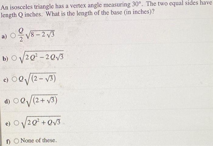 [Solved]: An isosceles triangle has a vertex angle measurin