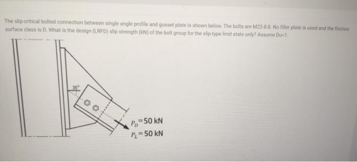 Solved The slip-critical bolted connection between single | Chegg.com
