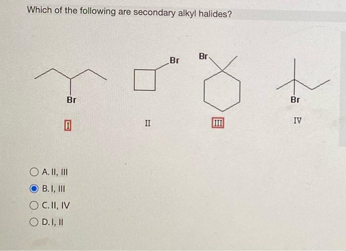 Solved Which of the following are secondary alkyl halides? | Chegg.com