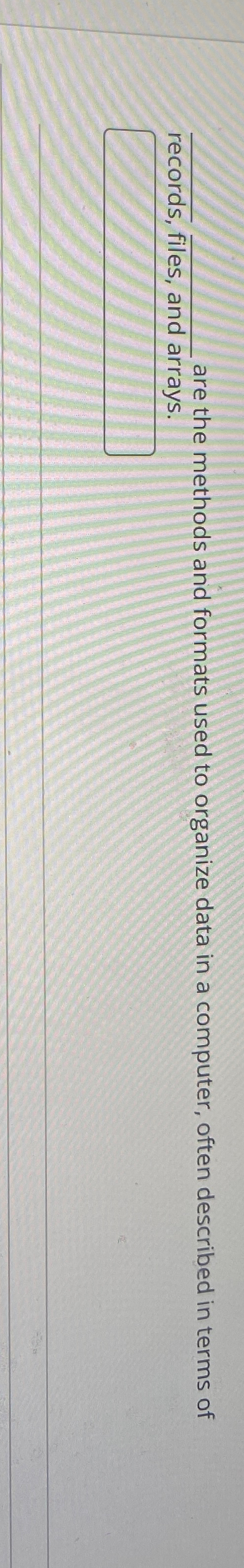 Solved q, ﻿are the methods and formats used to organize data | Chegg.com