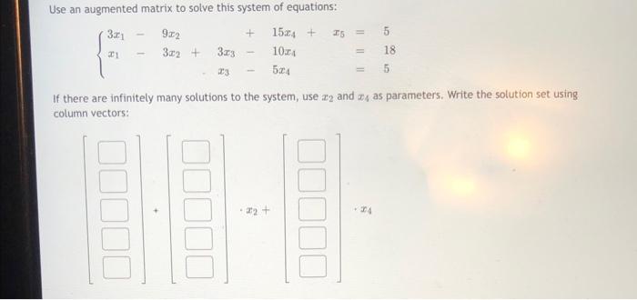 Solved Use an augmented matrix to solve this system of | Chegg.com