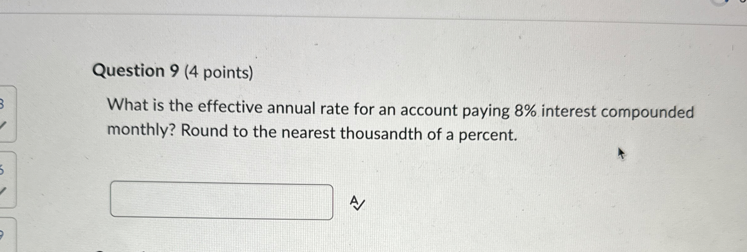 Solved Question 9 (4 ﻿points)What is the effective annual | Chegg.com