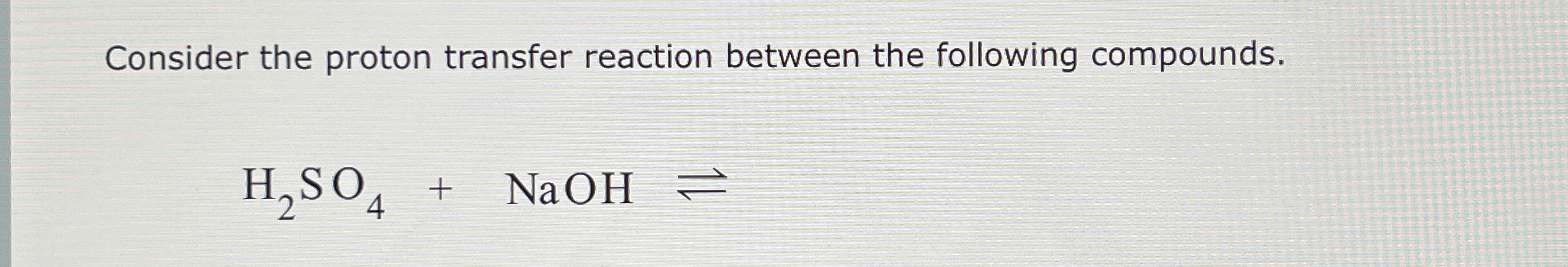 Solved Consider the proton transfer reaction between the | Chegg.com