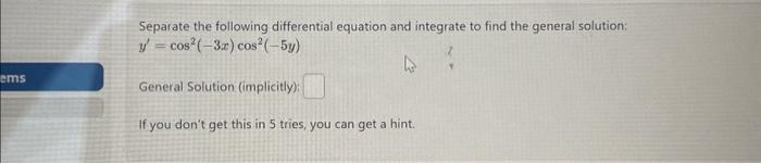 Solved Separate the following differential equation and | Chegg.com