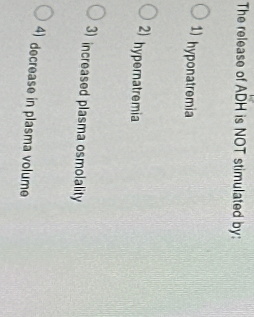 Solved The Release Of Adh Is Not Stimulated Chegg