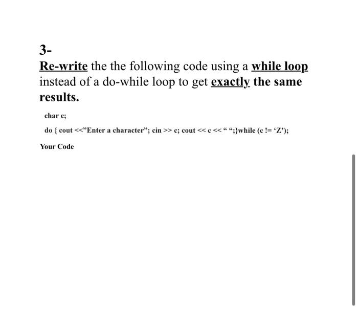 Solved 3- Re-write the the following code using a while loop | Chegg.com