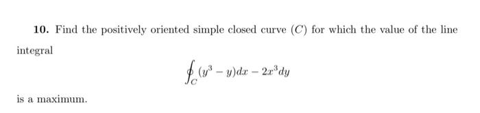 Solved 10. Find the positively oriented simple closed curve | Chegg.com