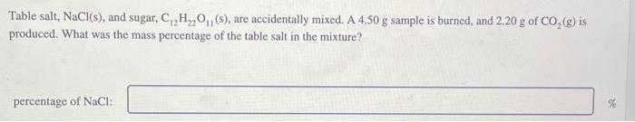 Solved Table salt, NaCl(s), and sugar, C12H22O11( s), are | Chegg.com