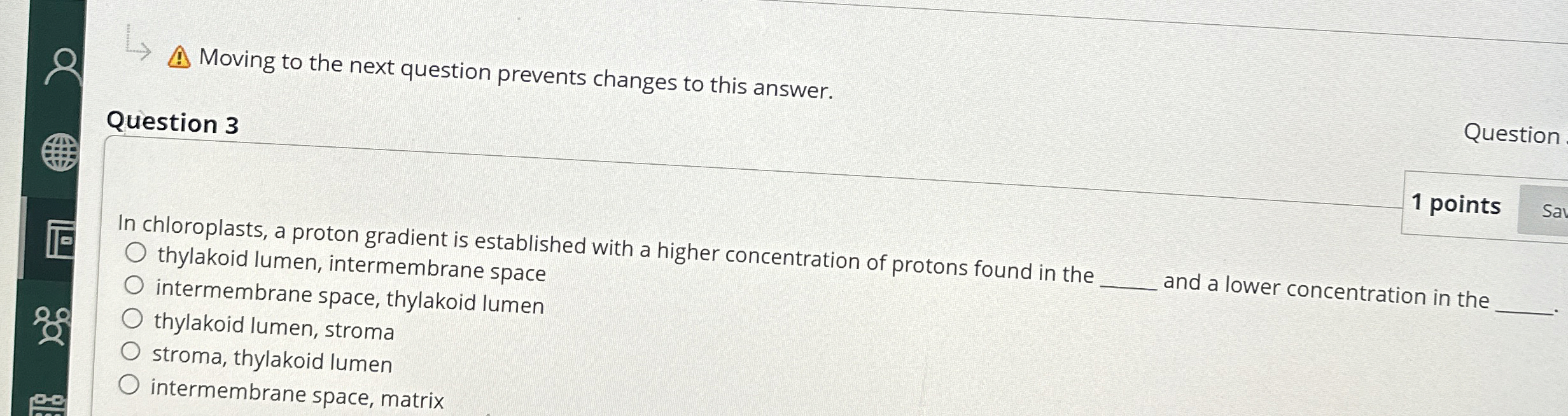 Solved Question 3In chloroplasts, a proton gradient is | Chegg.com