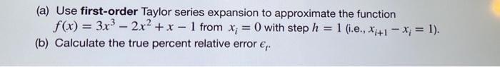 Solved (a) Use first-order Taylor series expansion to | Chegg.com