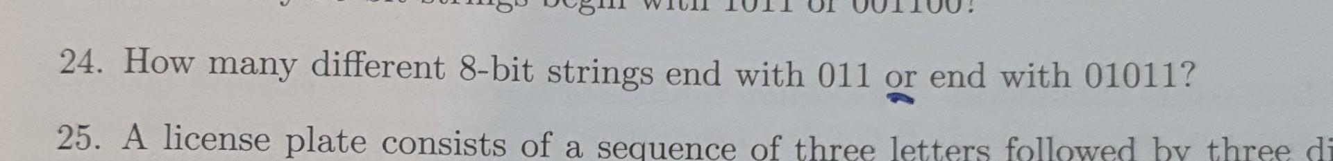 Solved 24. How many different 8-bit strings end with 011 or | Chegg.com