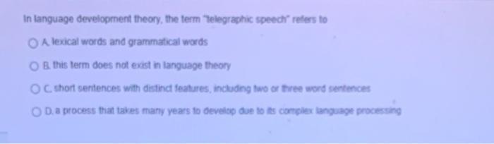 Solved In language development theory, the term Telegraphic | Chegg.com