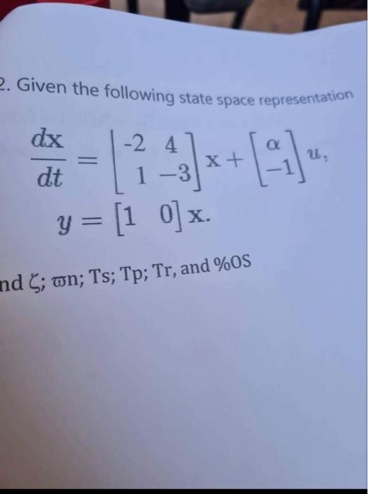 Solved 2. Given the following state space representation | Chegg.com