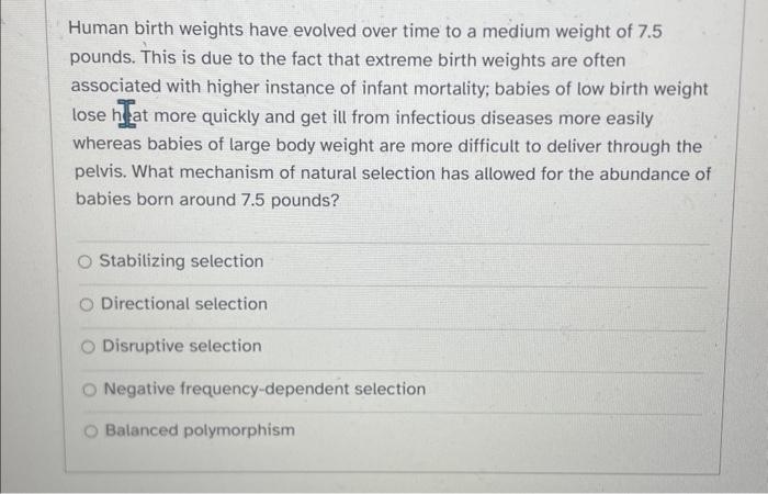 Solved Human birth weights have evolved over time to a | Chegg.com