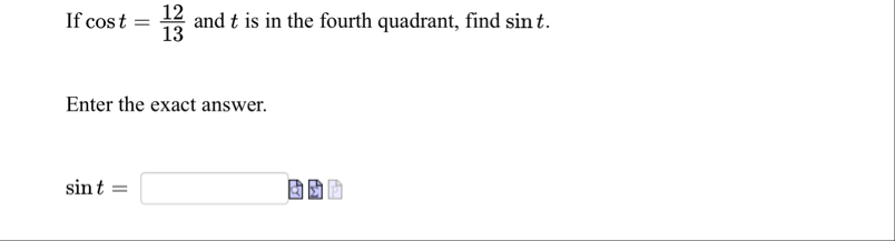 Solved If cost=1213 ﻿and t ﻿is in the fourth quadrant，find | Chegg.com