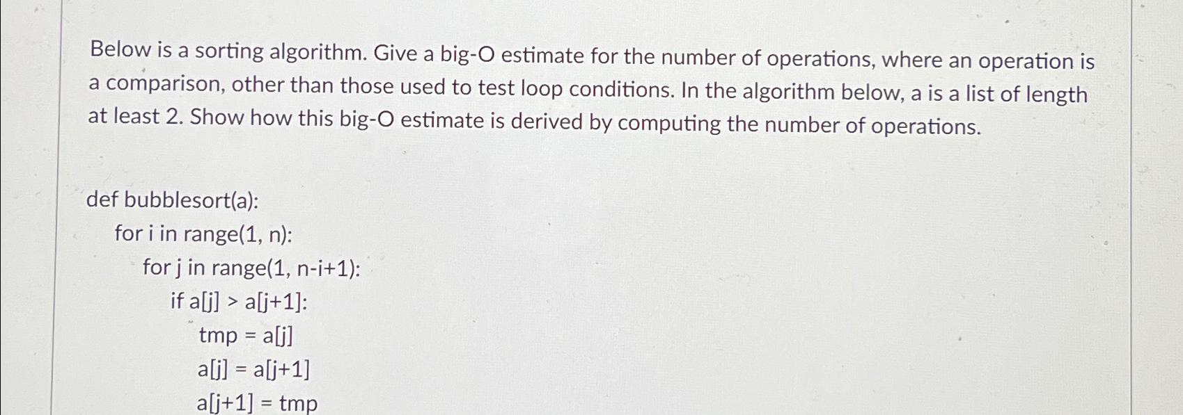 Solved Below is a sorting algorithm. Give a big-O estimate | Chegg.com