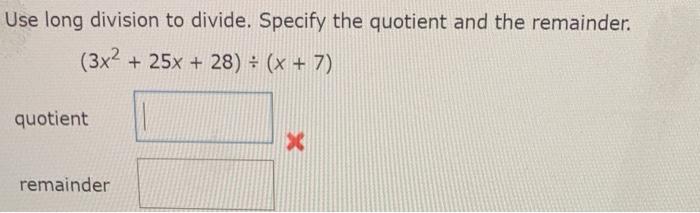 Solved Use long division to divide. Specify the quotient and | Chegg.com