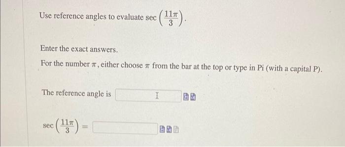 Solved Use reference angles to evaluate sec(311π). Enter the | Chegg.com