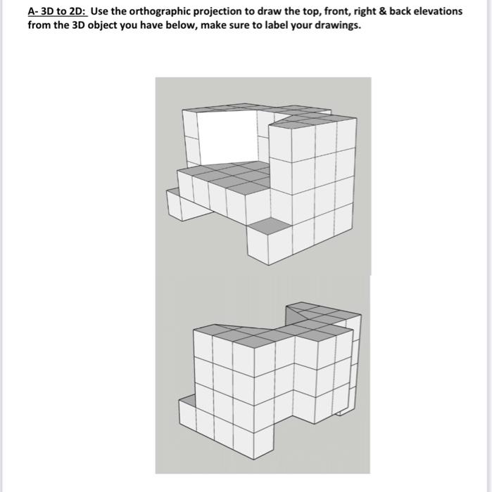 Solved A- 3D to 2D: Use the orthographic projection to draw | Chegg.com