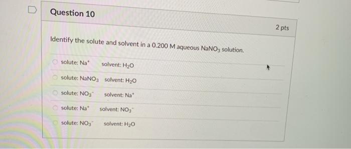 Solved Question 10 2 pts Identify the solute and solvent in | Chegg.com