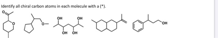 Solved Identify all chiral carbon atoms in each molecule | Chegg.com