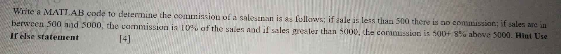 Solved Write a MATLAB code to determine the commission of a | Chegg.com