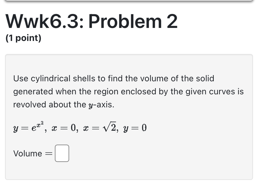 Solved Wwk6.3: Problem 2(1 ﻿point)Use cylindrical shells to | Chegg.com