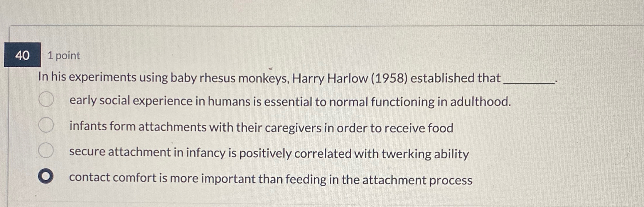 Solved 401 ﻿pointIn his experiments using baby rhesus | Chegg.com