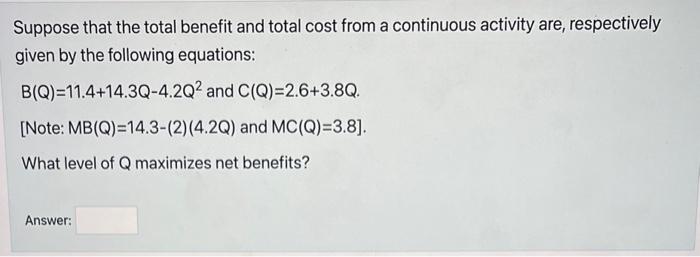 Solved Suppose that the total benefit and total cost from a | Chegg.com