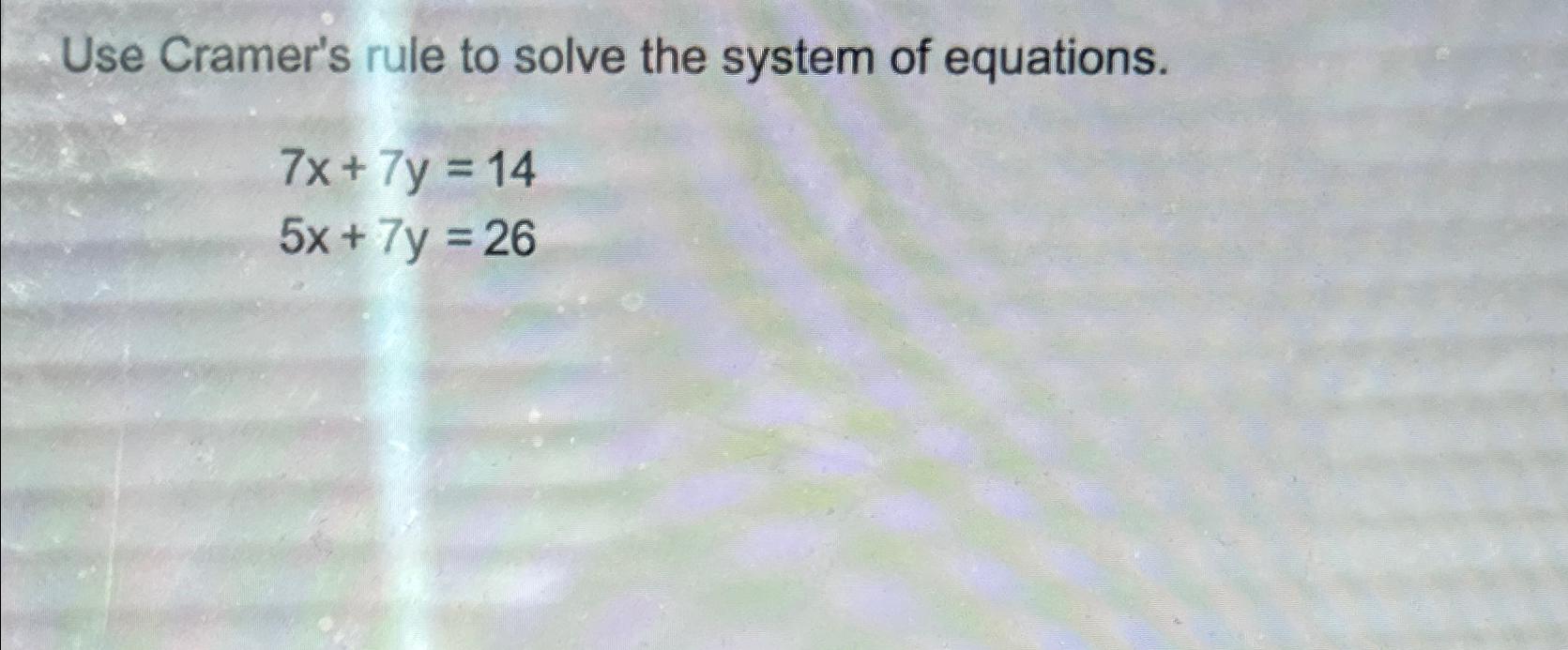 Solved Use Cramer's rule to solve the system of | Chegg.com