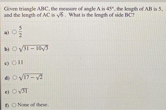 Solved Given triangle ABC, the measure of angle A is 45∘, | Chegg.com