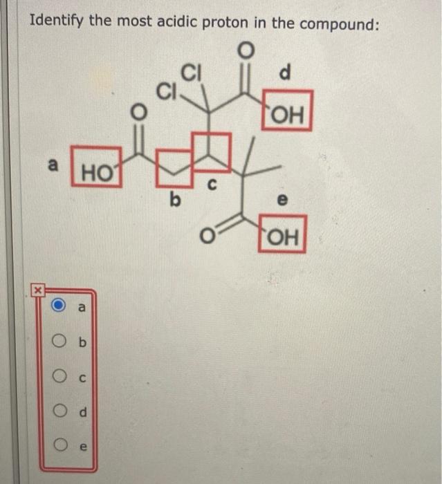 Solved Identify the most acidic proton in the compound: d | Chegg.com